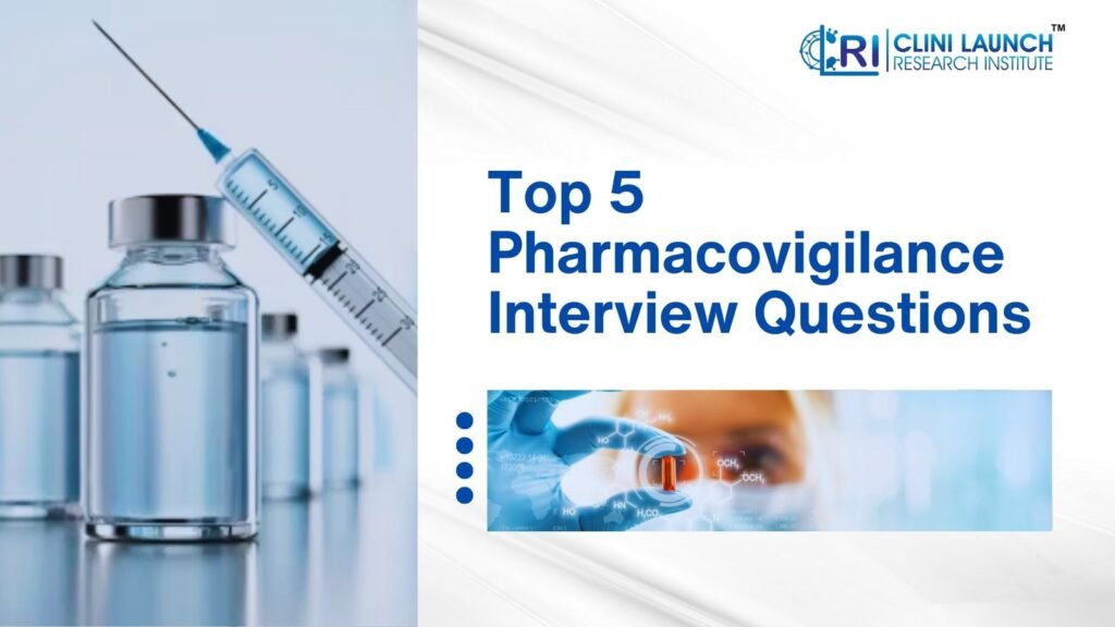 5 Top Quality Pharmacovigilance Interview Questions in 2024