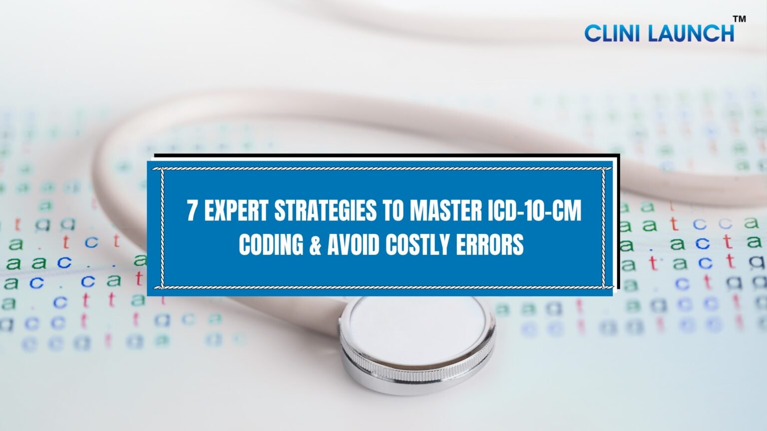 7 Expert Strategies to Master ICD-10-CM Coding & Avoid Costly Errors